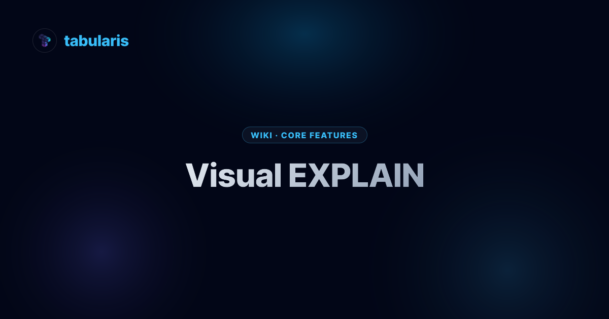 Visual EXPLAIN | Tabularis Wiki